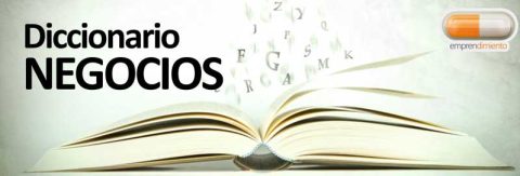 Diccionario de Negocios: Expresiones y términos Emprendimiento